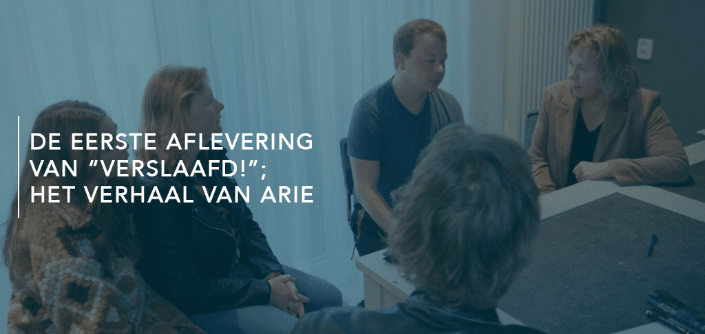 De eerste aflevering van “Verslaafd!”; Het verhaal van Arie | GGZ ...